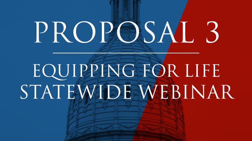 Equipping for Life: Proposal 3 Statewide Webinar | Diocese of Gaylord